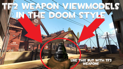 Doom 1 Styled Weapon Viewmodels Request for Team Fortress 2 | TF2 Requests