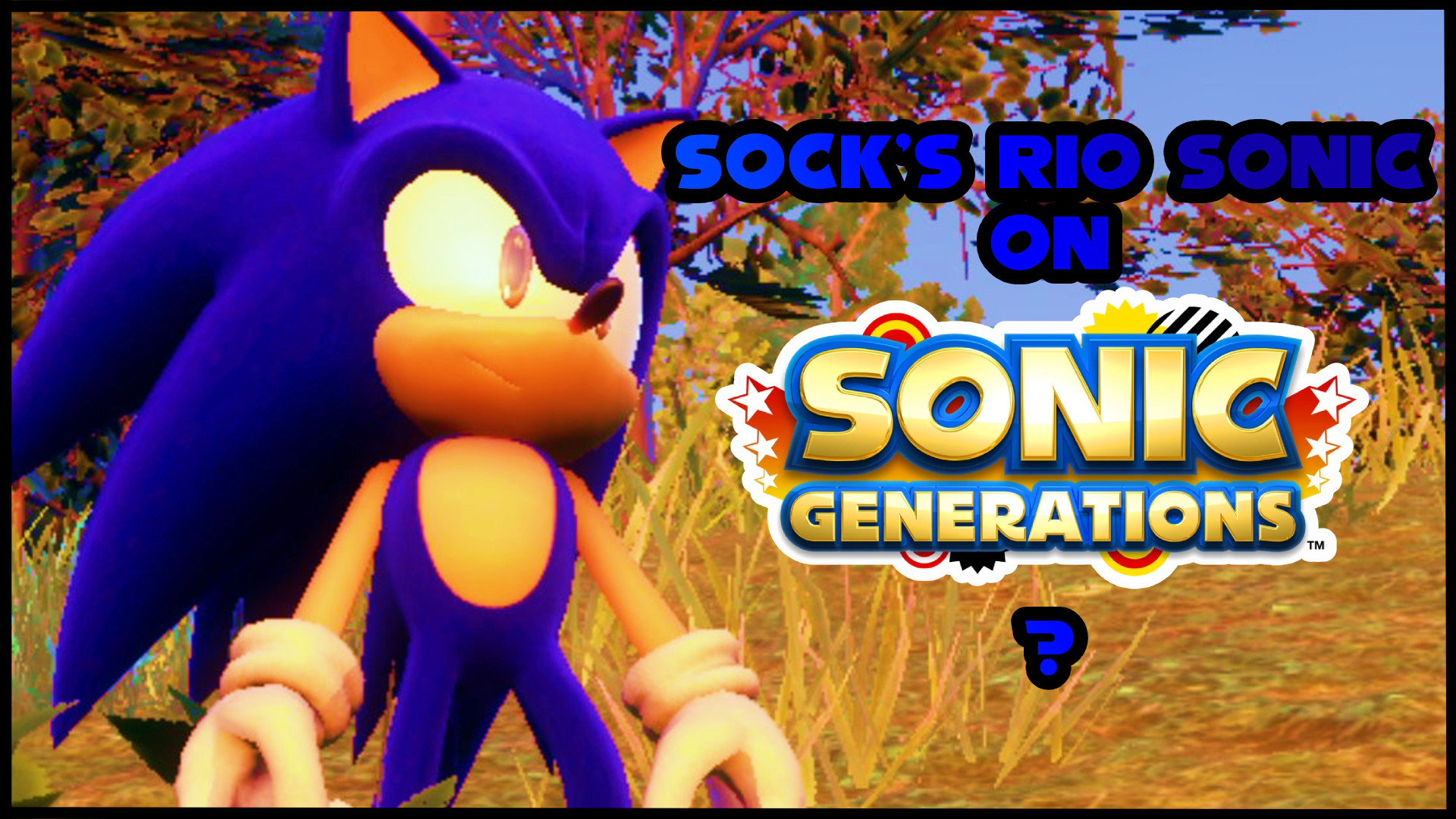 Sock's Rio Sonic on Generations Request for Sonic Generations (2011 ...