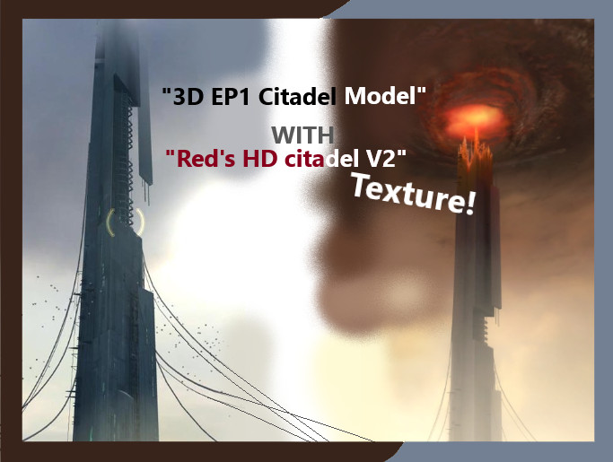 "3D EP1 Citadel Model" With "Red's HD Citadel V2" Texture! Request for Half-Life 2 | HL2 Requests