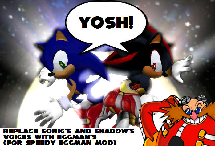 REQUEST: Eggman's voice over Sonic and Shadow, for Speedy Eggman mod Request for Sonic Adventure ...