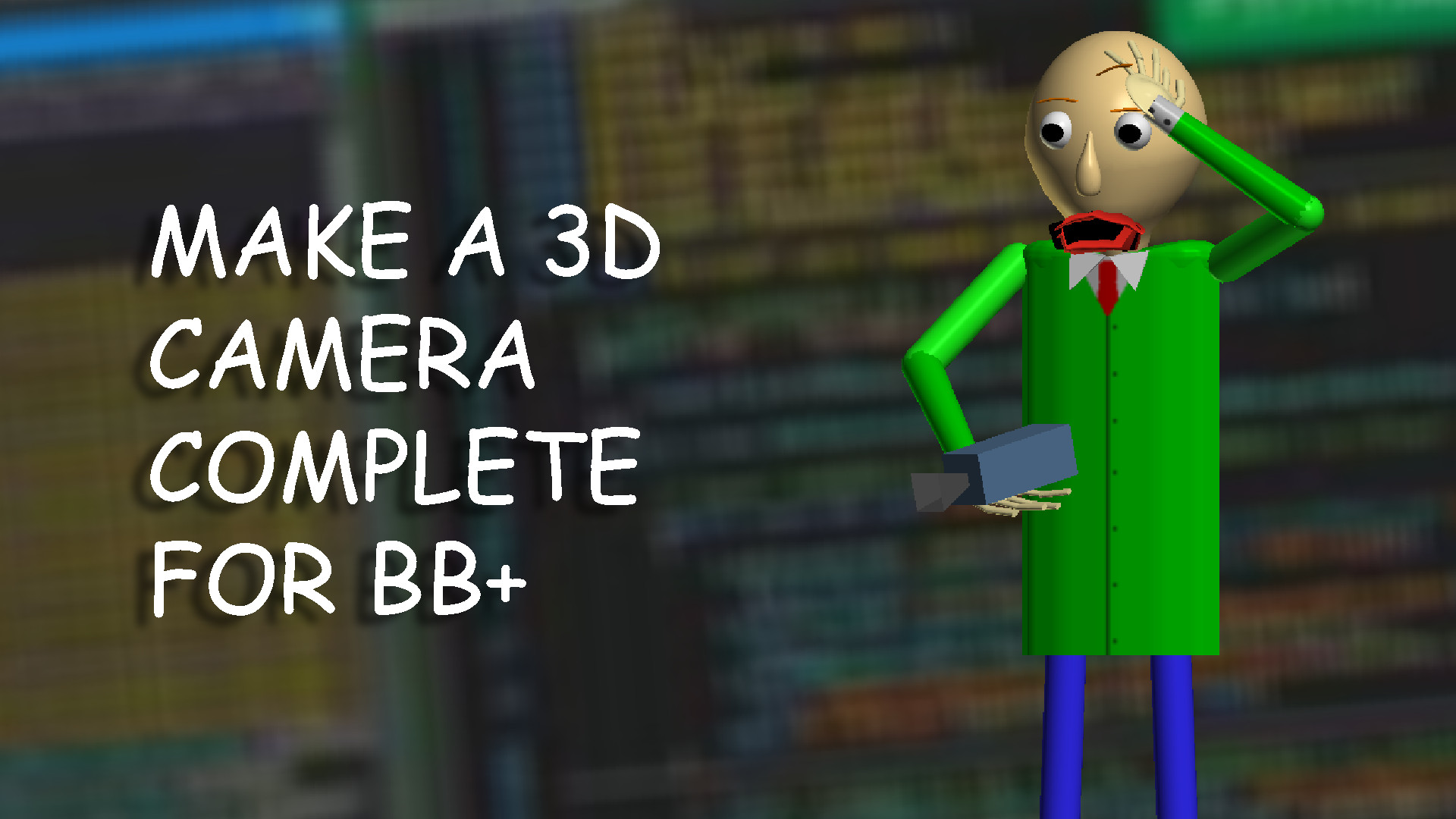 Make A 3D Camera Complete! Request for Baldi's Basics | Baldi Requests
