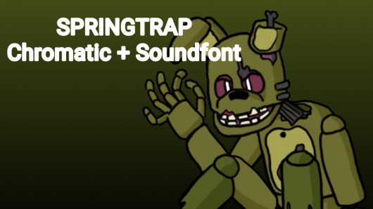 Springtrap Chromatic + Soundfont Modding Tool for Friday Night Funkin ...