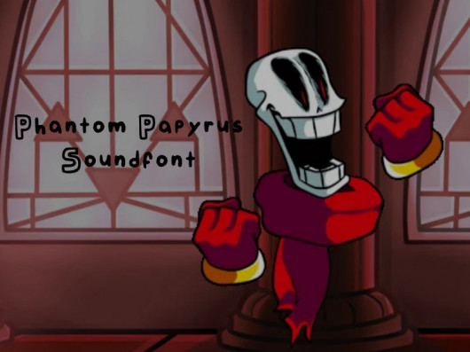 Phantom Papyrus Soundfont [Friday Night Funkin'] [Modding Tools]