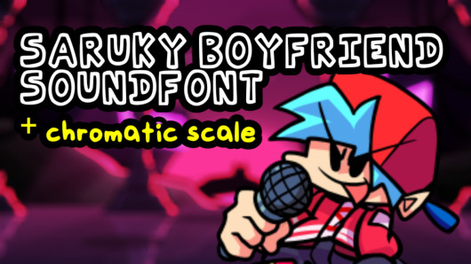 Saruky Boyfriend Soundfont + Chromatic Scale Modding Tool for Friday Night Funkin' | FNF Modding ...