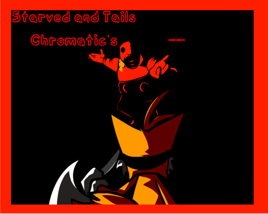Starved & Tails Chromatic’s [Friday Night Funkin'] [Modding Tools]