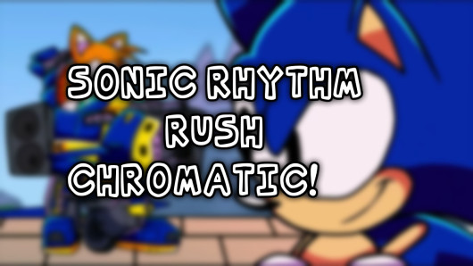SONIC RHYTHM RUSH (SEMI OFFICIAL) CHROMATIC! Modding Tool for Friday ...