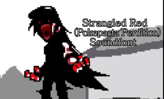 Strangled Red(Pokepasta Perdition) Soundfont (sf2) Modding Tool for ...