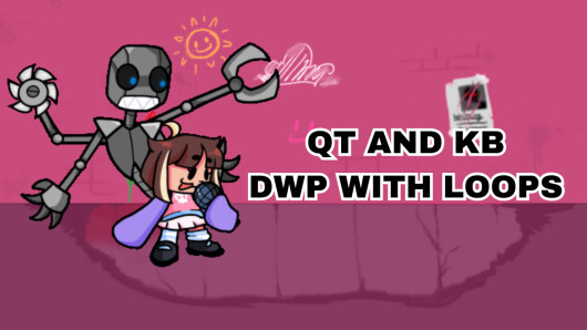QT And KB DWP WITH LOOPS Modding Tool for Friday Night Funkin' | FNF ...