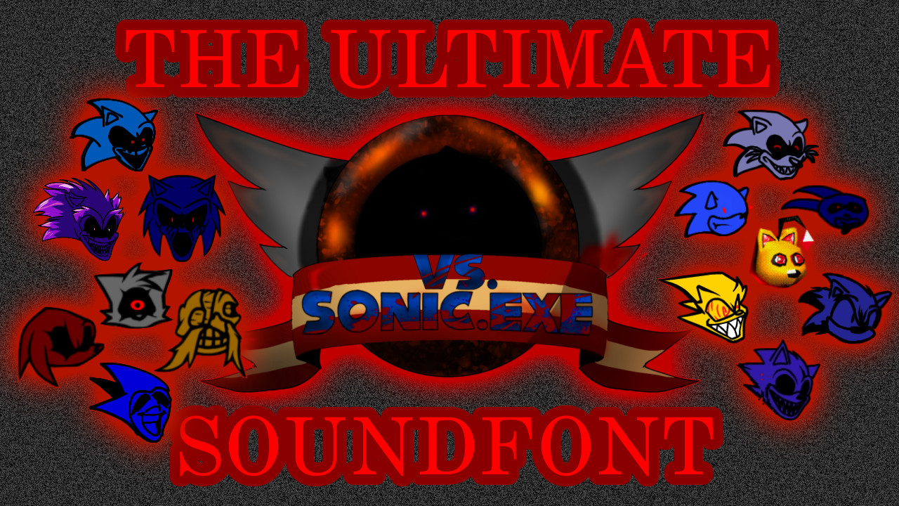 The Ultimate Sonic EXE Soundfont [Friday Night Funkin'] [Modding Tools]
