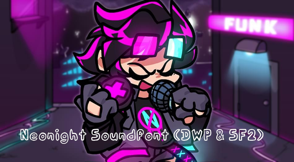 Neonight Soundfont (DWP) Modding Tool for Friday Night Funkin' | FNF ...