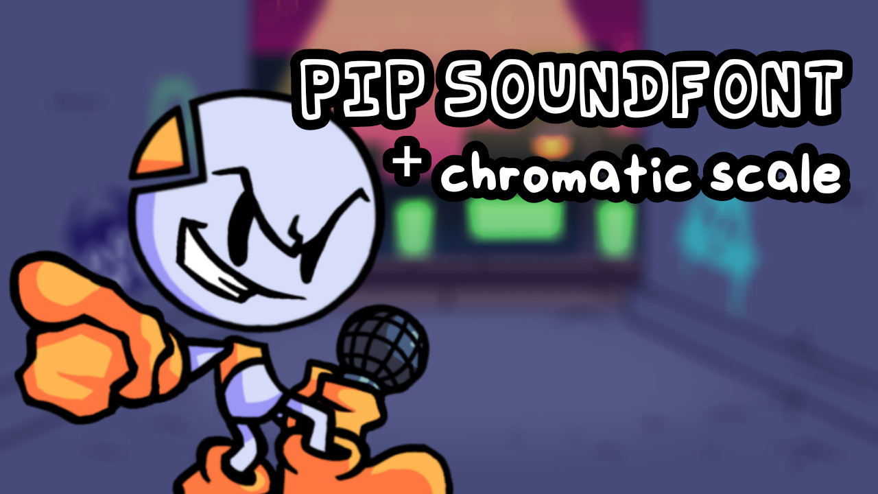 Pip Soundfont + Chromatic Scale Modding Tool for Friday Night Funkin ...