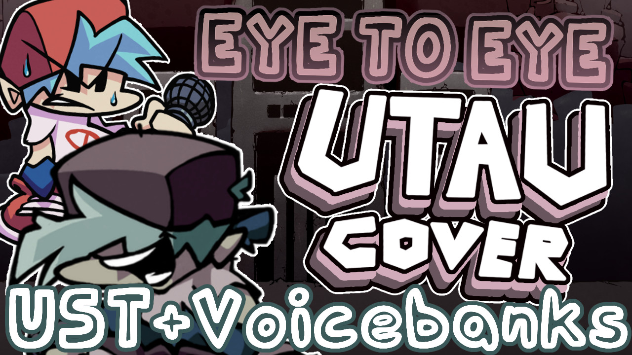 Eye-to-eye [UST] [Friday Night Funkin'] [Modding Tools]