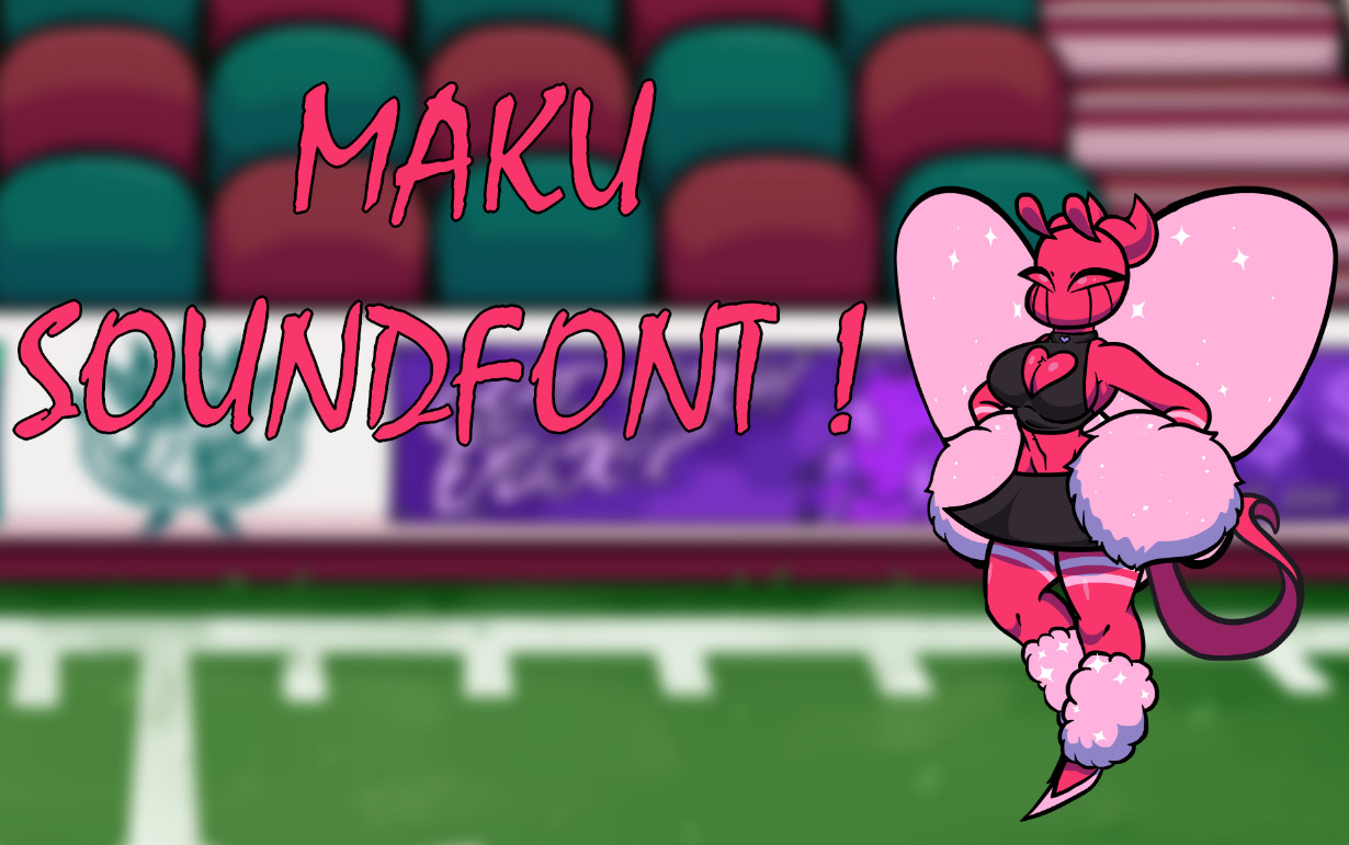 Maku soundfont [Friday Night Funkin'] [Modding Tools]