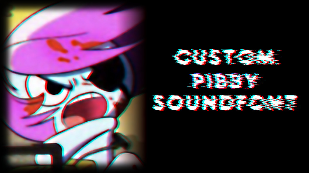Pibby Soundfont (Custom) Modding Tool for Friday Night Funkin' | FNF ...