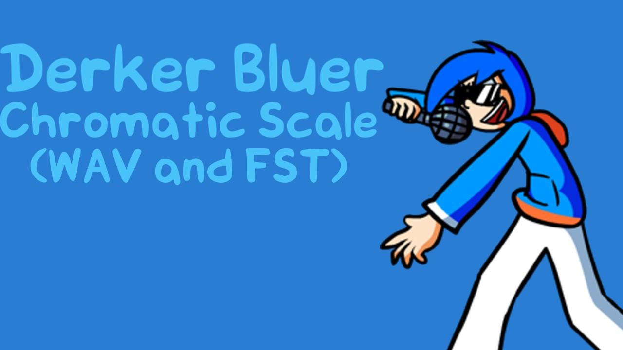 Derker Bluer Chromatic Scale (FANMADE) [Friday Night Funkin'] [Modding ...