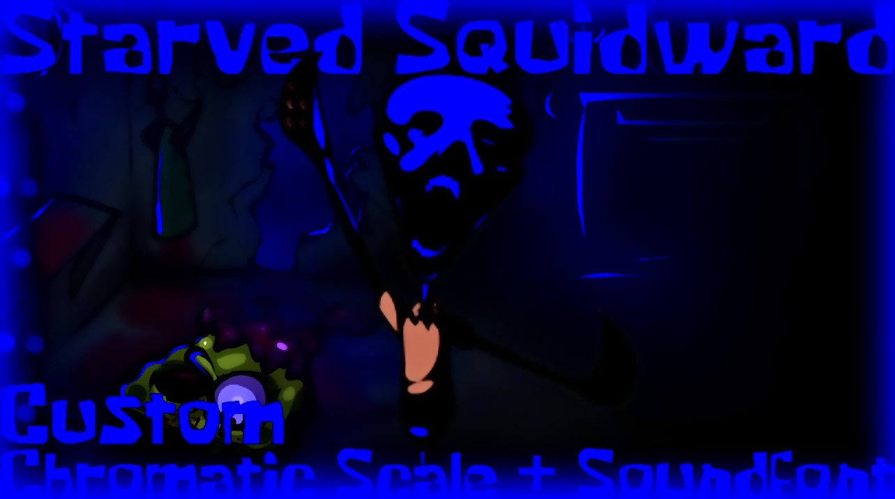 Custom Starved Squidward Chromatic Scale/Soundfont Modding Tool for ...