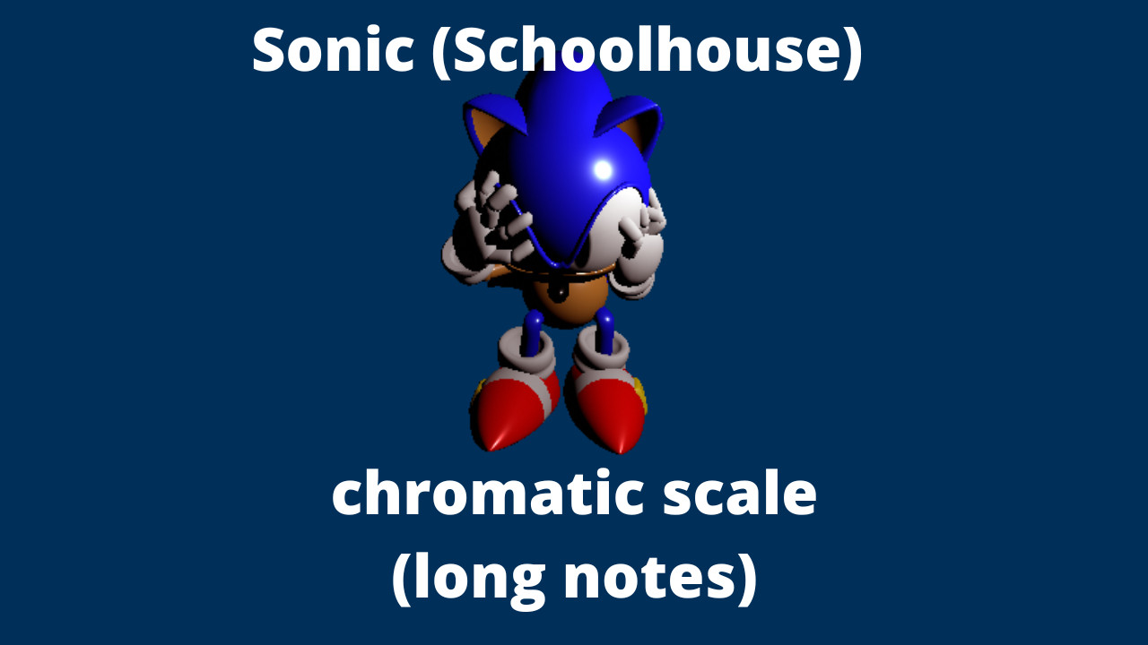 Sonic (Schoolhouse) chromatic scale (long notes) Modding Tool for ...