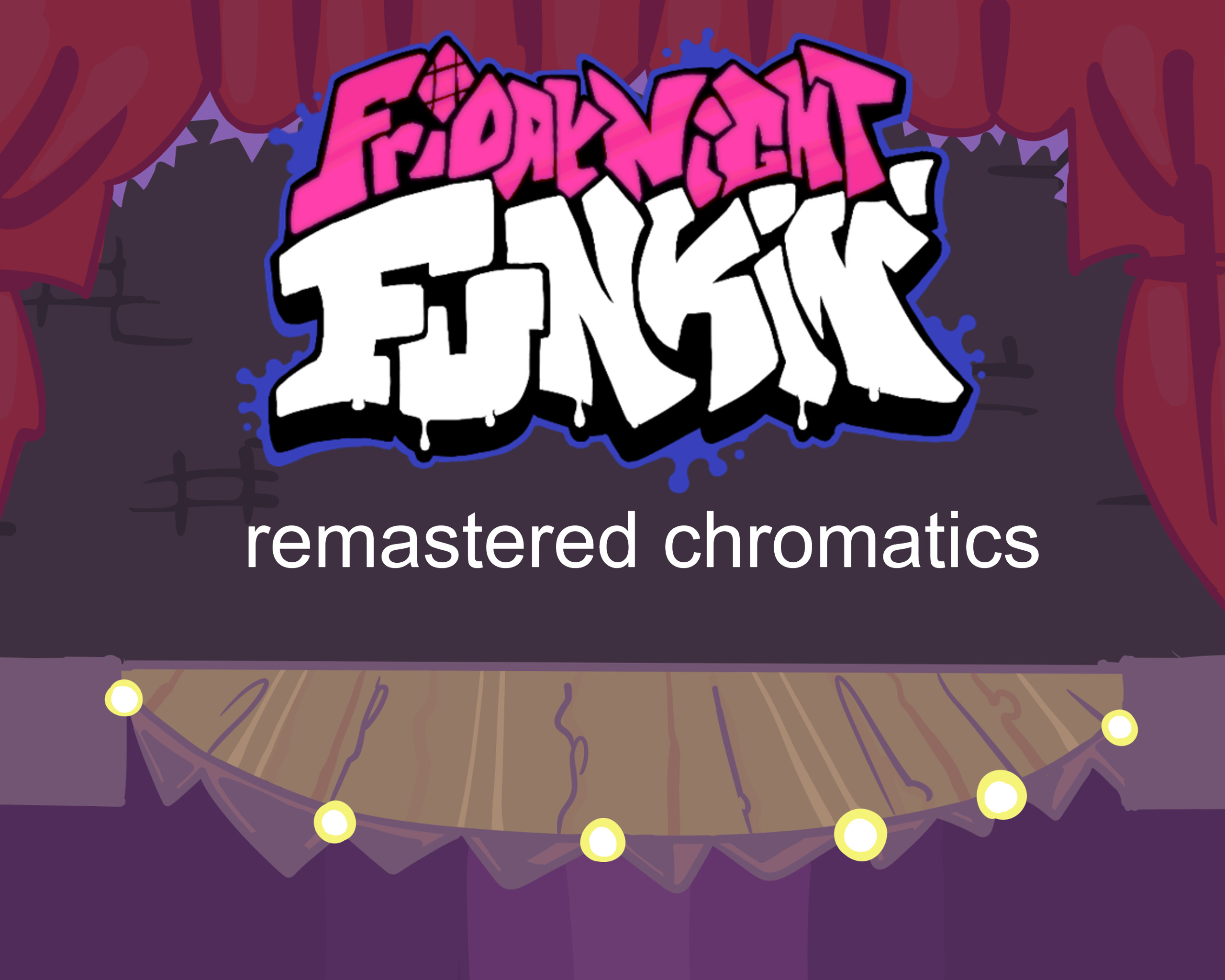 FNF REMASTERED CHROMATICS V1 [Friday Night Funkin'] [Modding Tools]