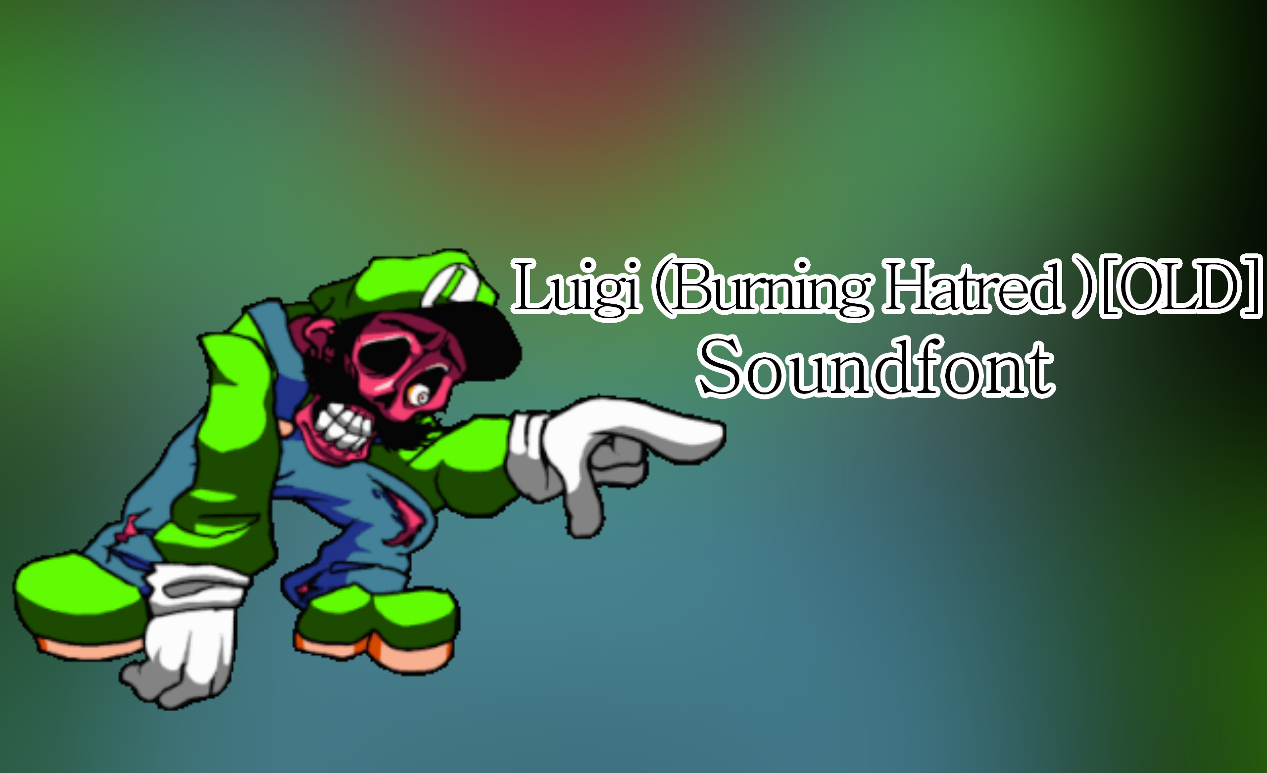 Luigi (Burning Hatred)[Old] Soundfont (sf2) [Friday Night Funkin ...
