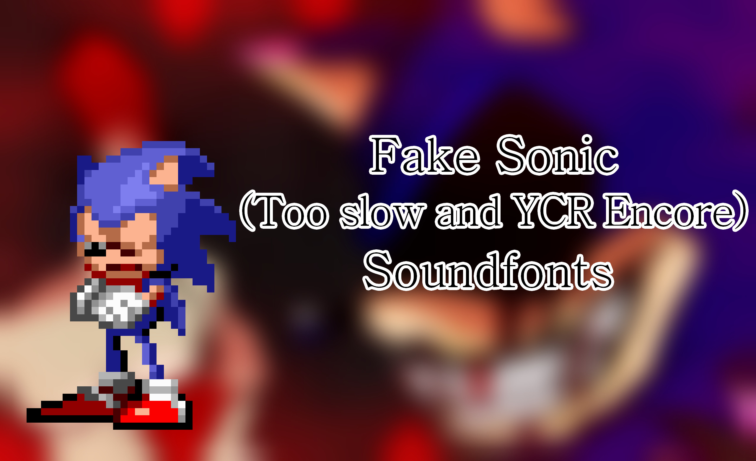 Fake Sonic (Too slow and YCR) Soundfonts (sf2) Modding Tool for Friday ...