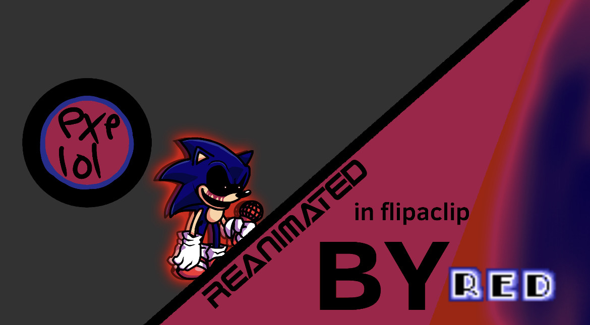 Sonic Exe Reanimated [Friday Night Funkin'] [Modding Tools]