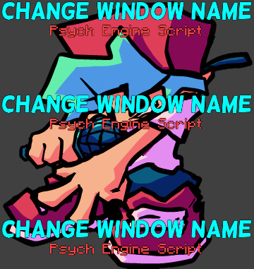 Change Window Name LUA Script Modding Tool for Friday Night Funkin' | FNF Modding Tools