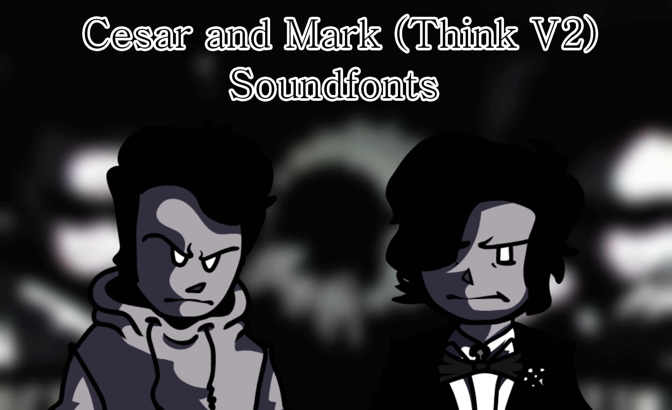 Cesar and Mark (Think V2) Soundfonts (sf2) Modding Tool for Friday ...