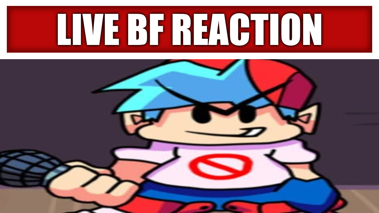 Live Bf Reaction (PE) [Friday Night Funkin'] [Modding Tools]