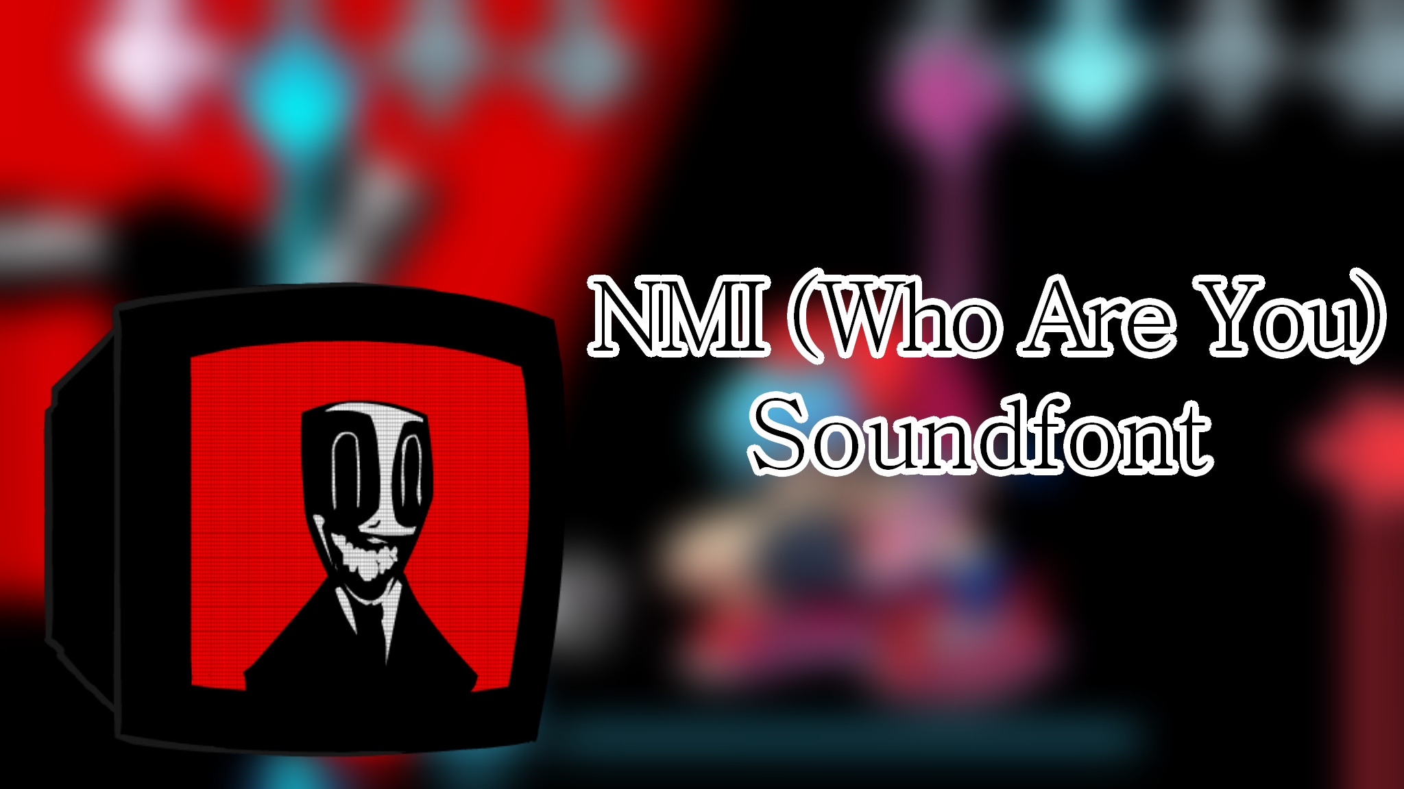 NMI (Who Are You) Soundfont (sf2) Modding Tool for Friday Night Funkin ...