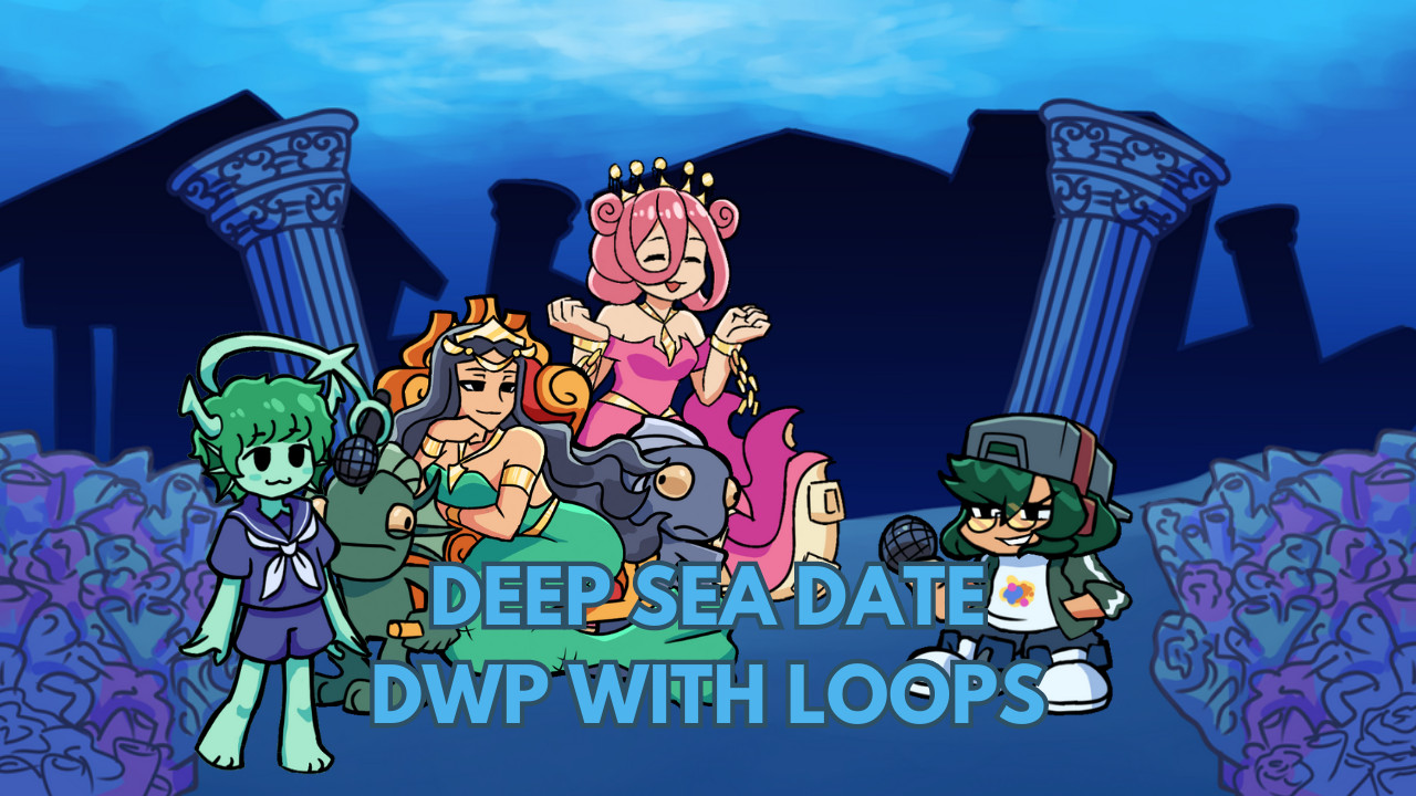 Deep Sea Date DWP WITH LOOPS Modding Tool for Friday Night Funkin ...