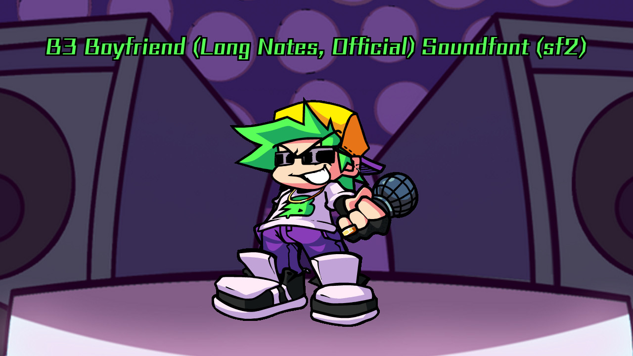 B3 Boyfriend (Official Long Notes) Soundfont (sf2) Modding Tool for ...