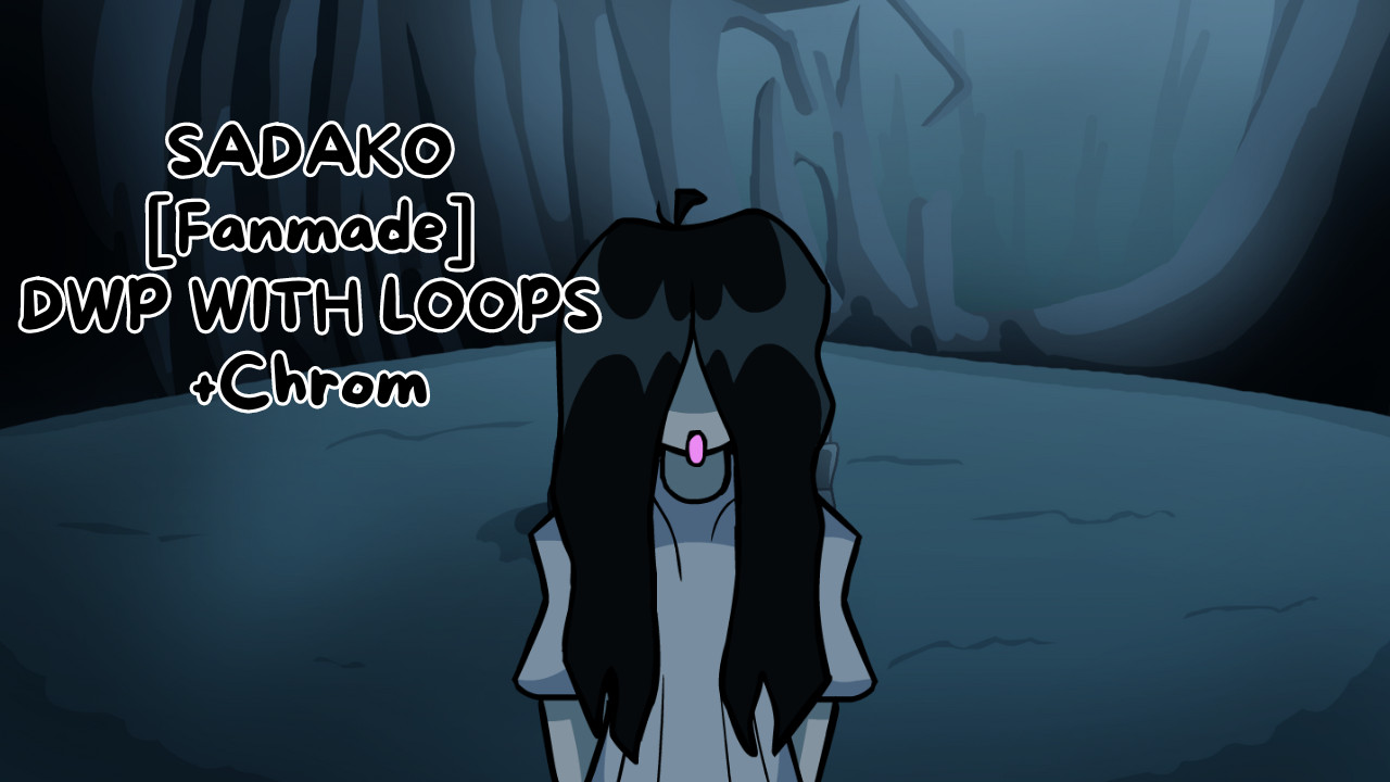 Sadako [FanMade] DWP WITH LOOPS (+Chrom) [Friday Night Funkin'] [Modding Tools]