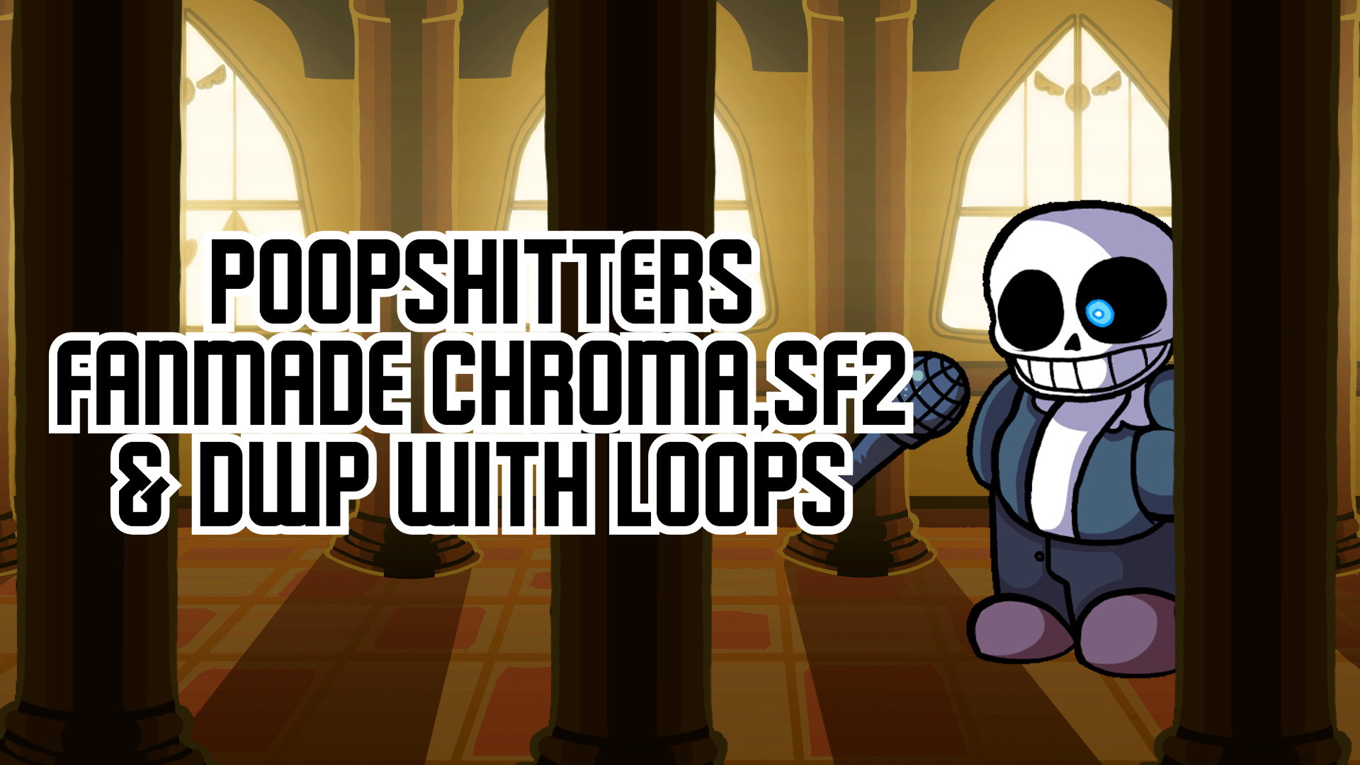 Poopshitters Fanmade Chroma,SF2 & DWP WITH LOOPS Modding Tool for ...