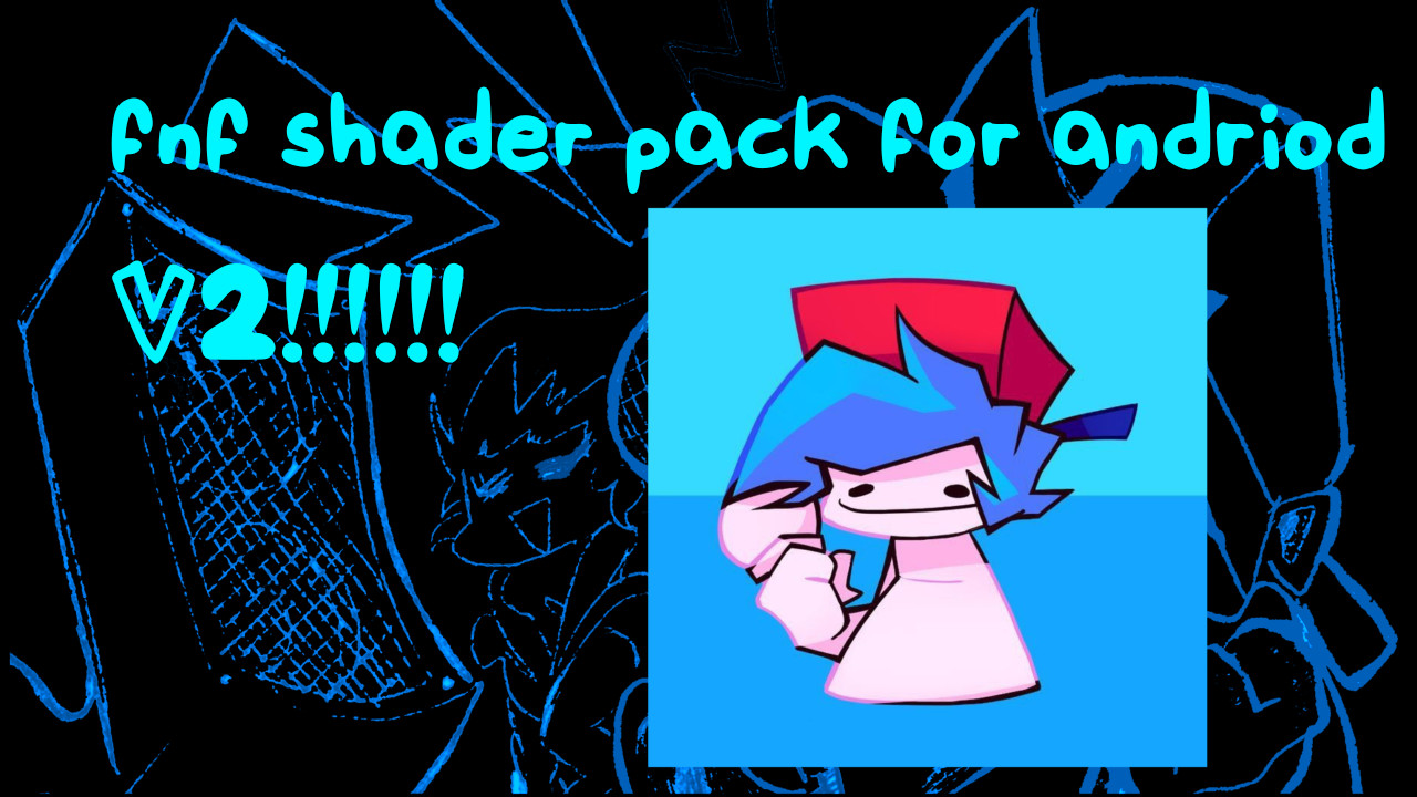 fnf shader pack for andriod users V2! Modding Tool for Friday Night Funkin' | FNF Modding Tools