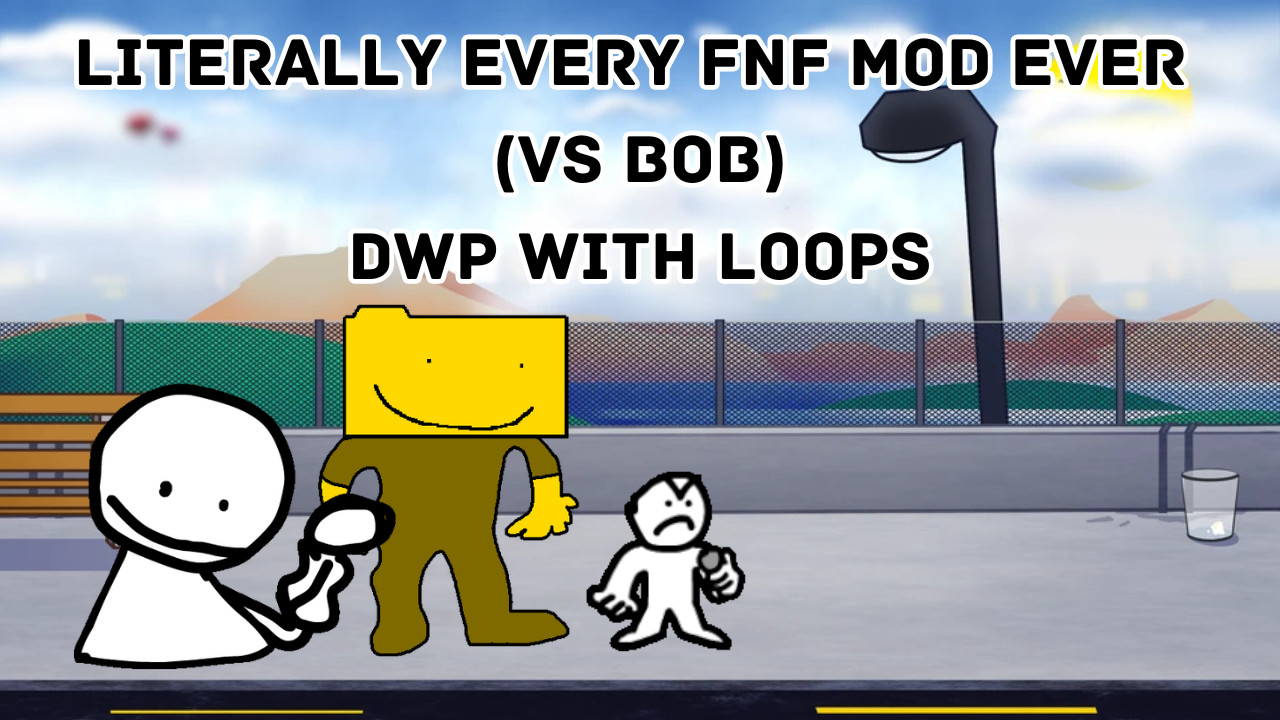 Vs Bob DWP WITH LOOPS Modding Tool for Friday Night Funkin' | FNF ...