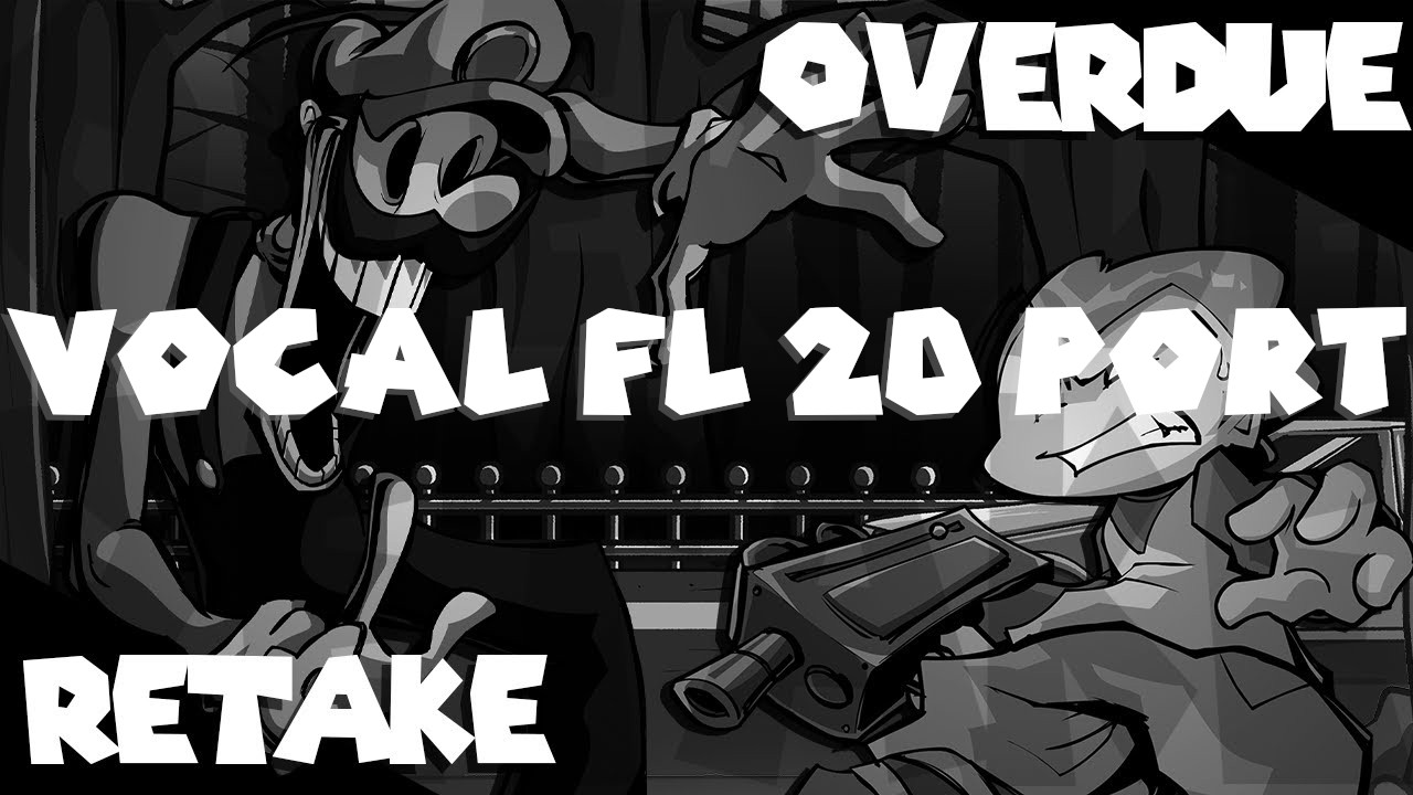 Overdue Retake Vocal FLP (Unofficial FL 20.9 Port) Modding Tool for ...