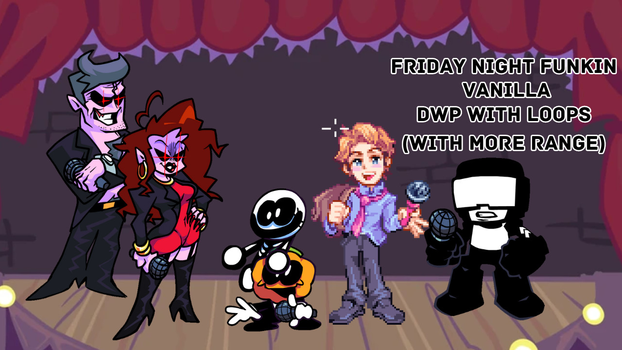 Friday Night Funkin Vanilla DWP WITH LOOPS Modding Tool for Friday Night Funkin' | FNF Modding Tools