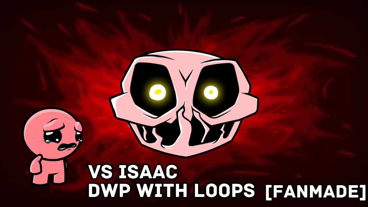 Vs Isaac DWP WITH LOOPS Modding Tool for Friday Night Funkin' | FNF ...