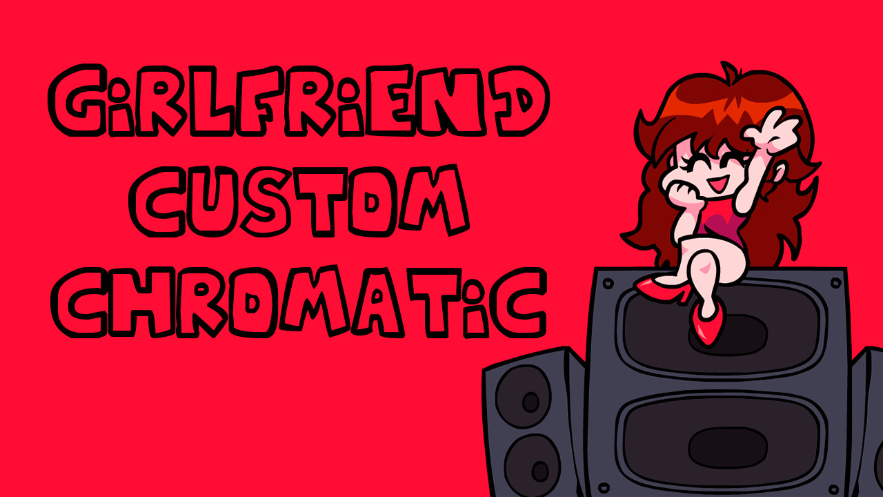 Custom Girlfriend Chromatic Modding Tool for Friday Night Funkin' | FNF ...