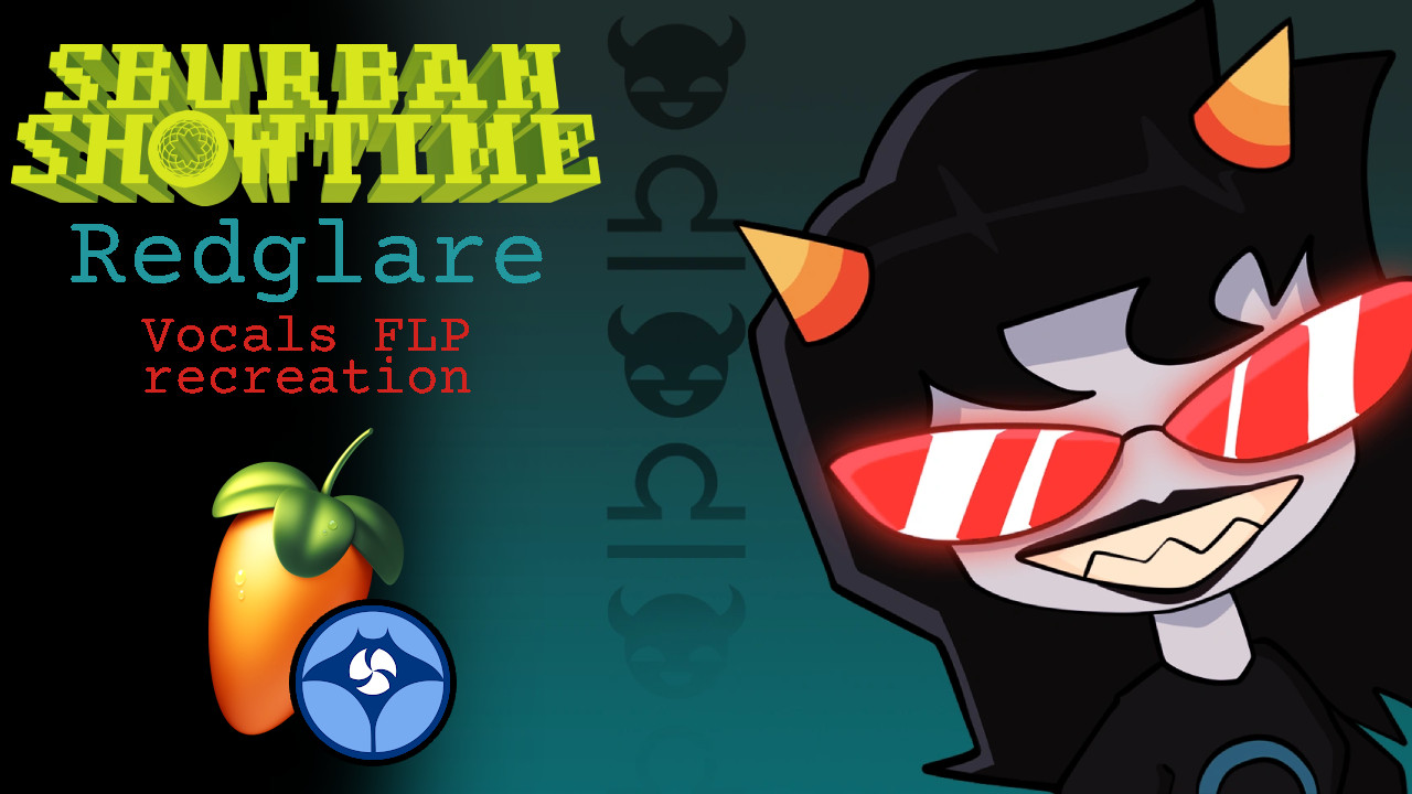 Sburban Showtime: Redglare Vocal FLP Recreation Modding Tool for Friday Night Funkin' | FNF ...
