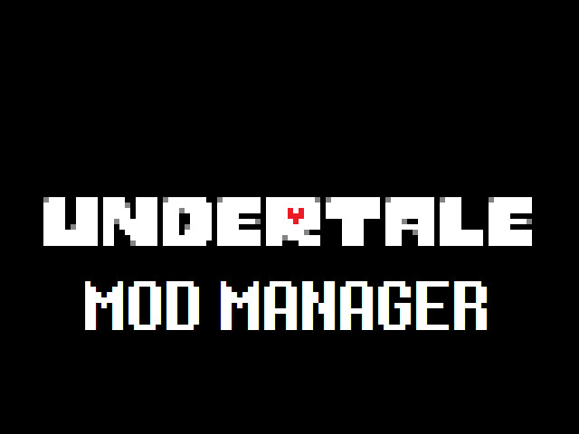 Undertale Mod Manager Modding Tool for UNDERTALE | UNDERTALE Modding Tools