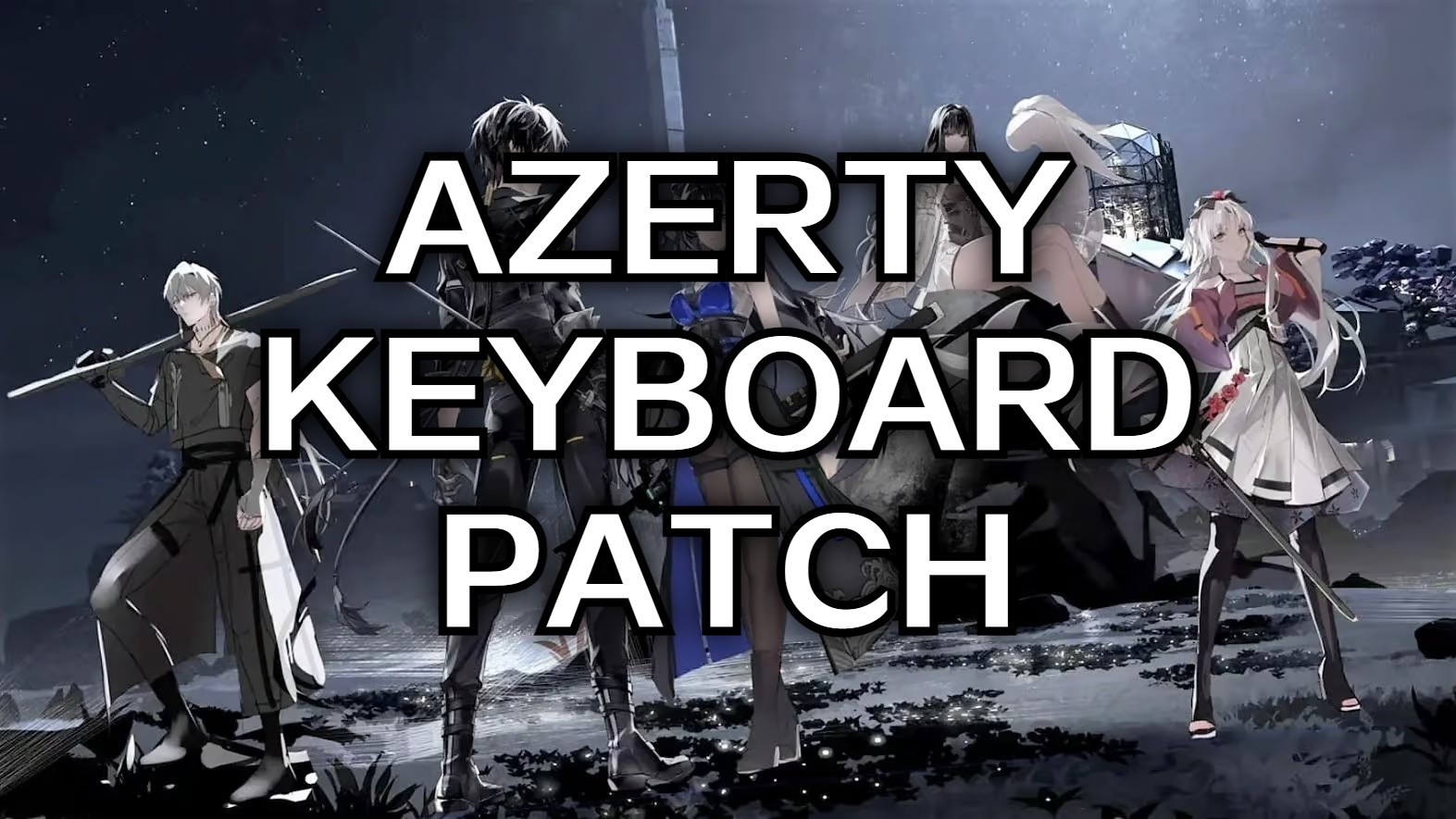 AZERTY (french) keyboard PATCH Modding Tool for Wuthering Waves | WuWa ...
