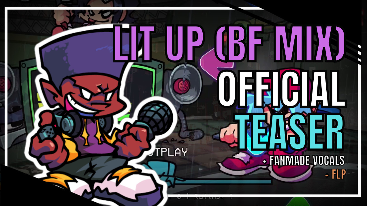 FNF Lit Up (BF MIX) + FANMADE VOCALS FLP by Chawl Modding Tool for ...