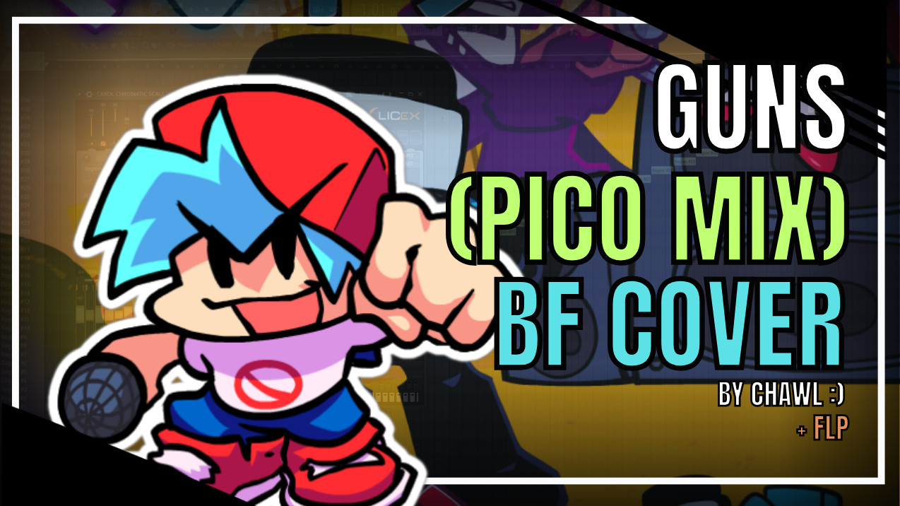 FNF GUNS (PICO MIX) BF Cover FLP by Chawl Modding Tool for Friday Night Funkin' | FNF Modding Tools