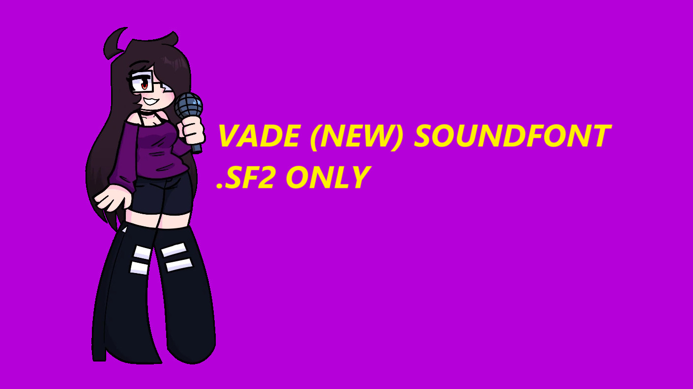 FNF Vade (NEW) Soundfonts (.SF2) Modding Tool for Friday Night Funkin ...