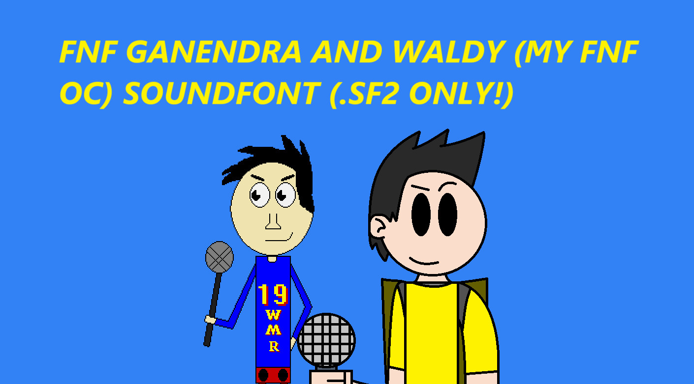 FNF Ganendra And Waldy Soundfont (.SF2 Only) Modding Tool for Friday ...