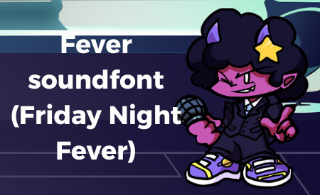 Fever soundfont (Friday Night Fever) Modding Tool for Friday Night Funkin' | FNF Modding Tools