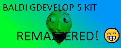 Baldi GDevelop 5 KIT REMASTERED Modding Tool for Baldi's Basics | Baldi Modding Tools
