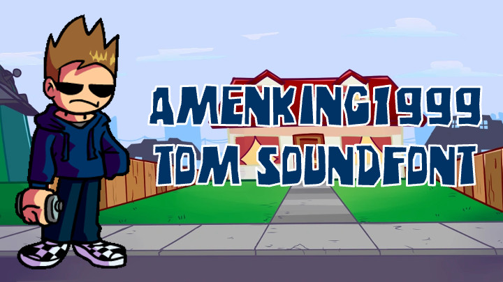 AmenKing1999 Tom Soundfont & DWP. Modding Tool for Friday Night Funkin ...