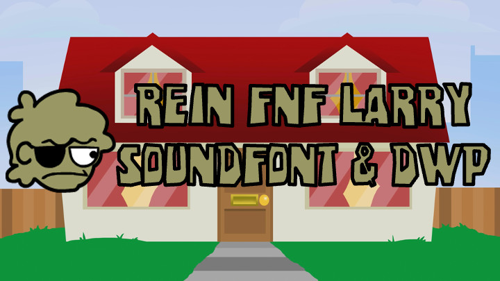REIN FNF Larry Soundfont & DWP. Modding Tool for Friday Night Funkin ...